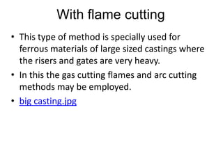 Fettling in casting | PPTX
