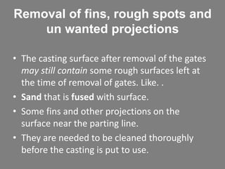 Fettling in casting | PPTX