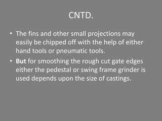 Fettling in casting | PPTX