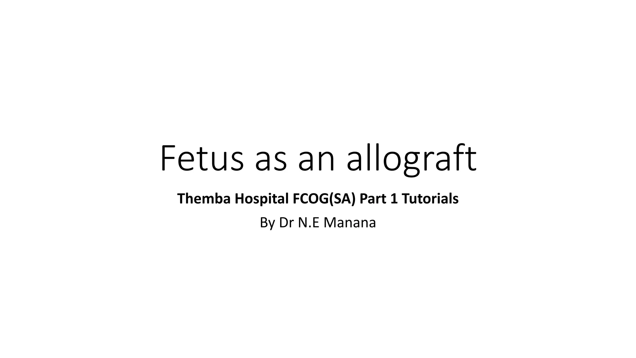 Fetus as an allograft.pptx