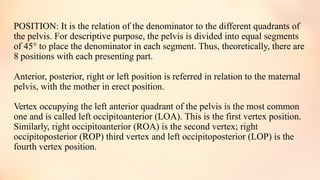 fetus in uterus, postion , presentation of fetus in mother's womb | PPTX