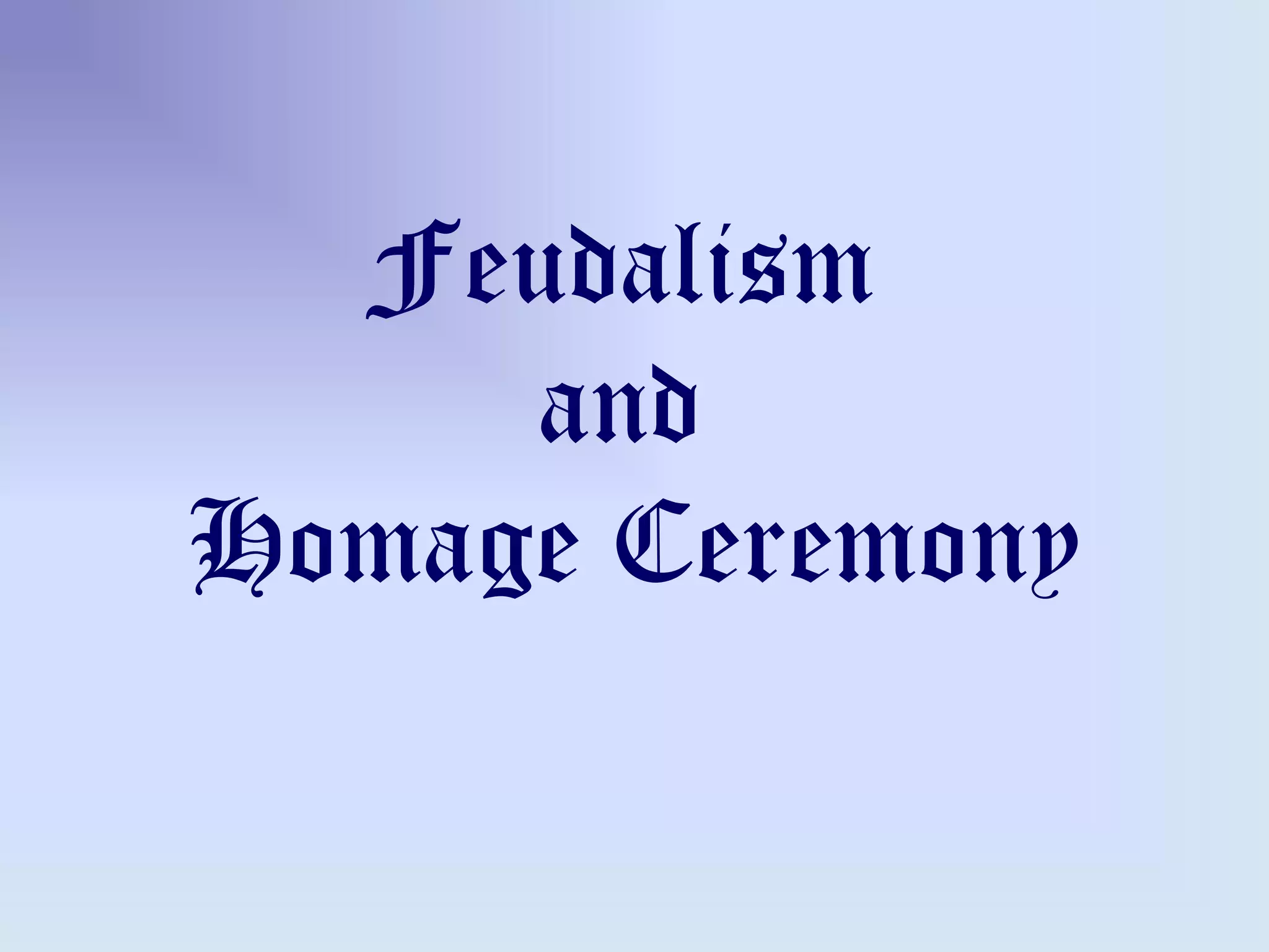 Feudalism and homage ceremony | PPT