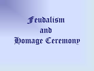 Feudalism and homage ceremony | PPT