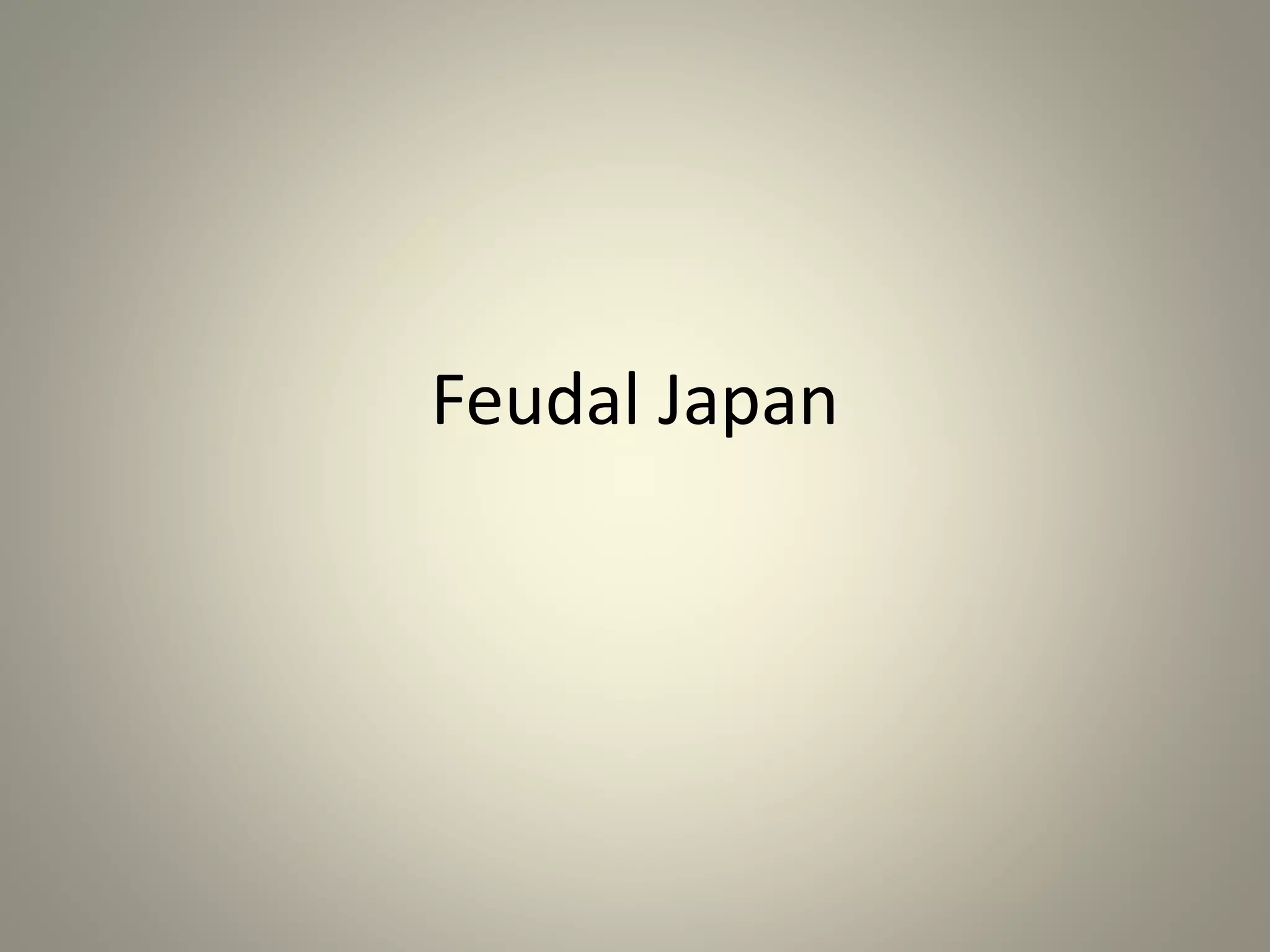 Feudal japan | PPTX