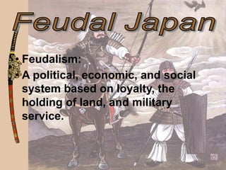 Feudal Japan - A History Presentation on Feudalism | PDF