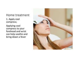First aid for Fever, House remedy for fever | PPT