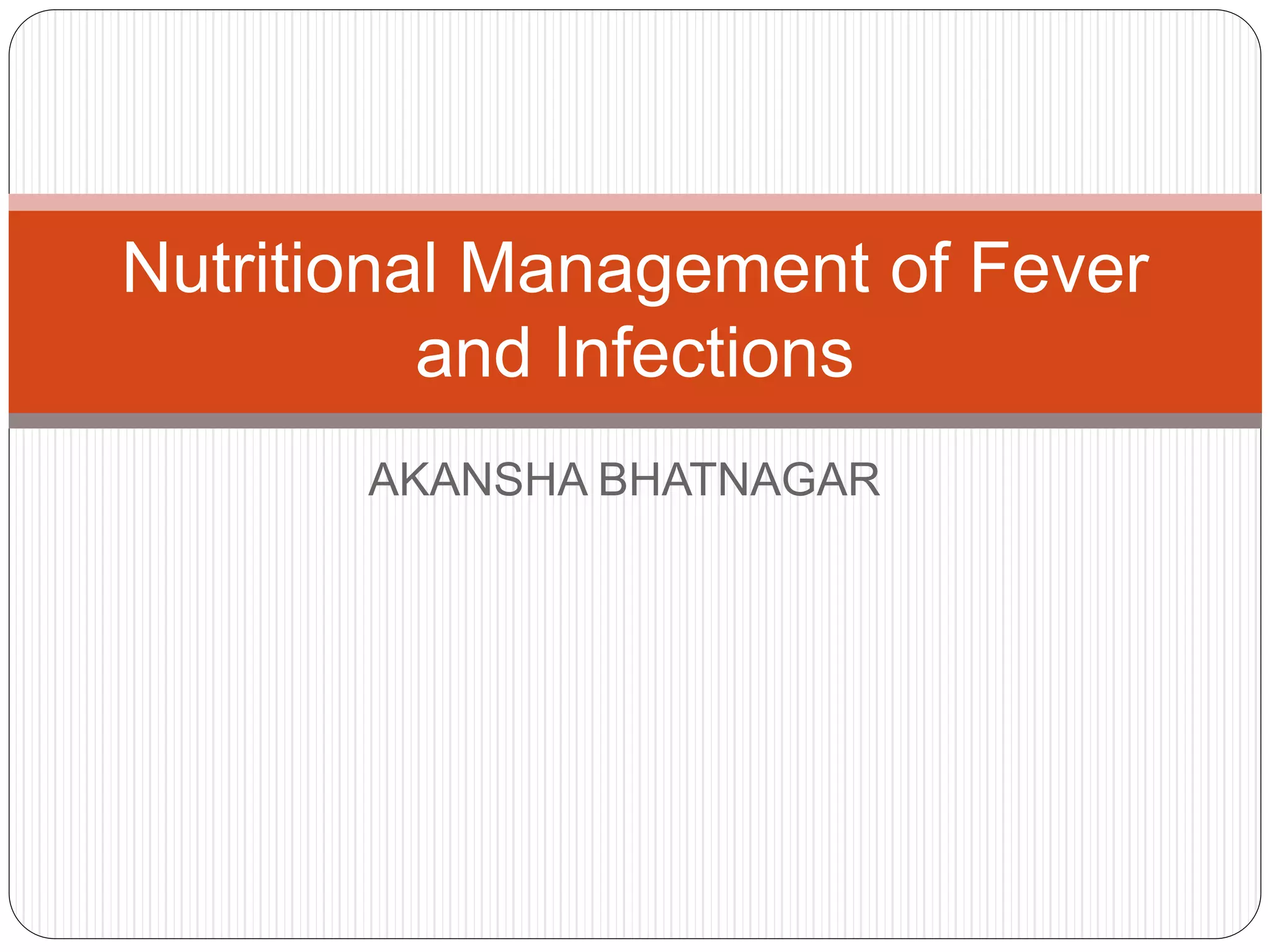 Nutritional management during fever and Infection | PPTX