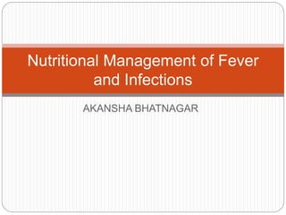Nutritional management during fever and Infection | PPTX