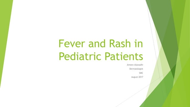 Fever and rash in pediatrics - Dr Ameen Alawadhi | PPTX