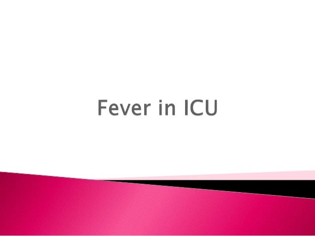 Fever in icu | PPTX | Infectious Diseases | Diseases and Conditions