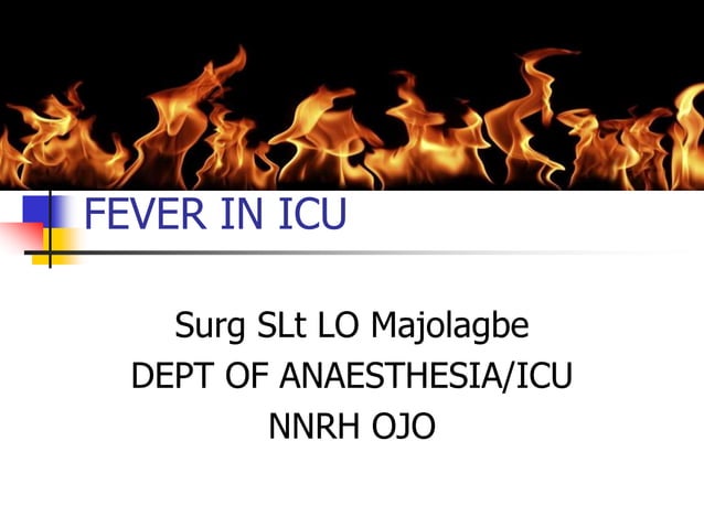 Fever IN ICU.pptx | Infectious Diseases | Diseases and Conditions