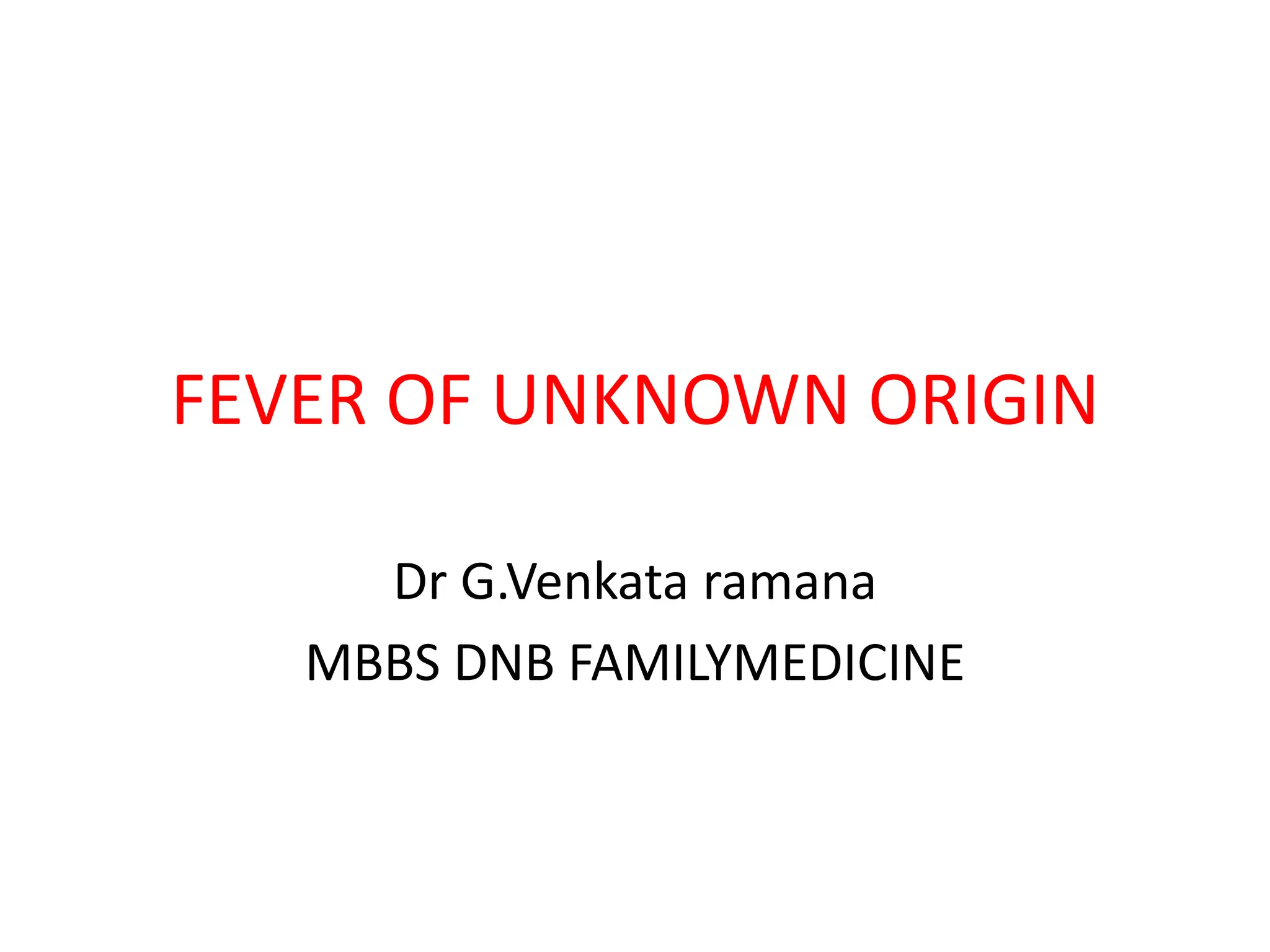 FEVER OF UNKNOWN ORIGIN.pptx