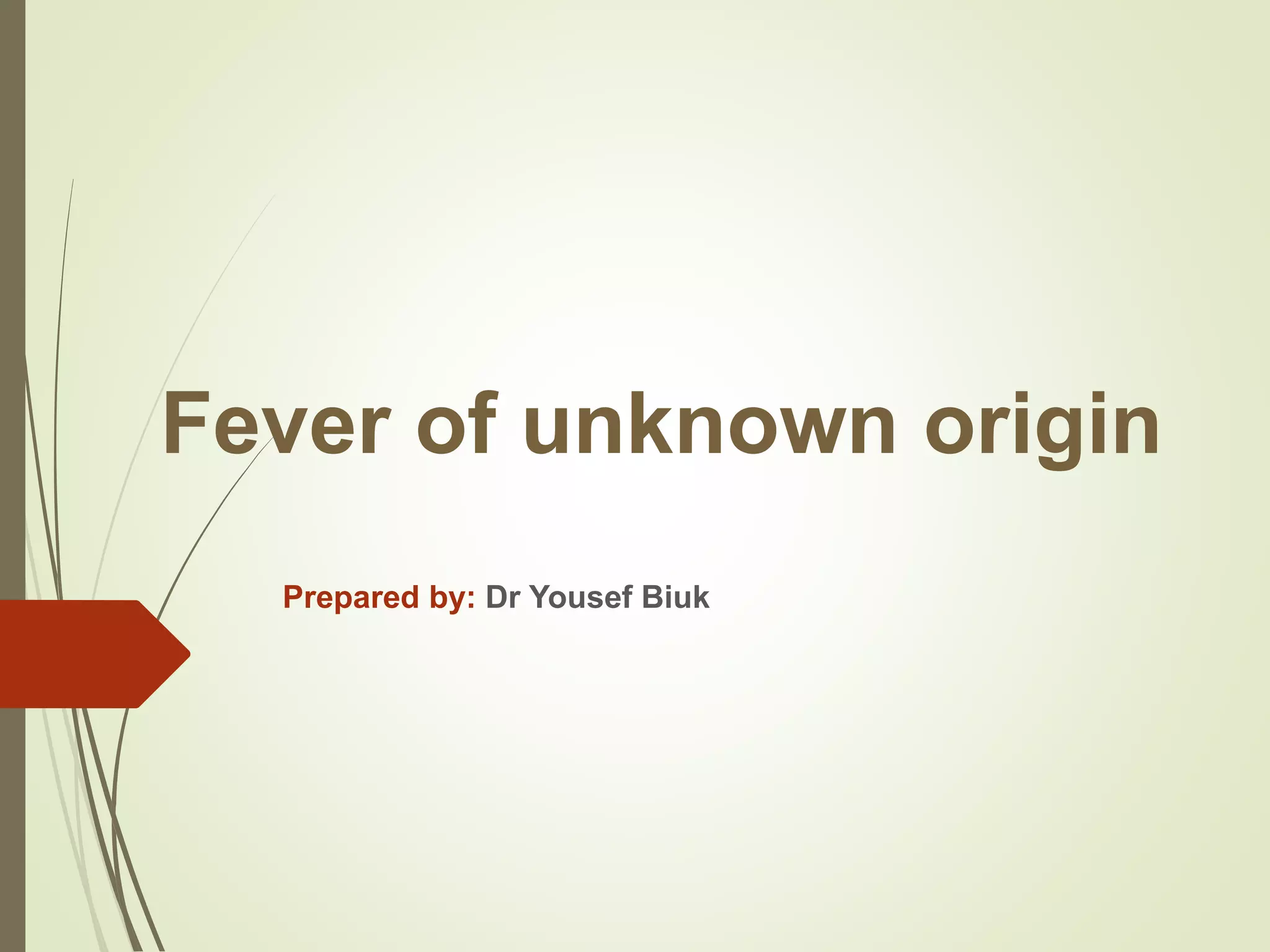 Fever of unknown origin 5th year 2016 | PPTX