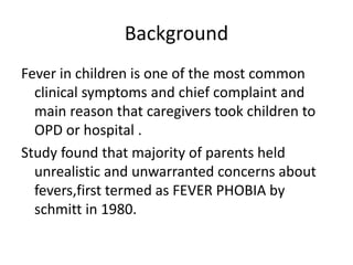 Fever phobia in children . Commonly encountered | PPTX | Infectious ...