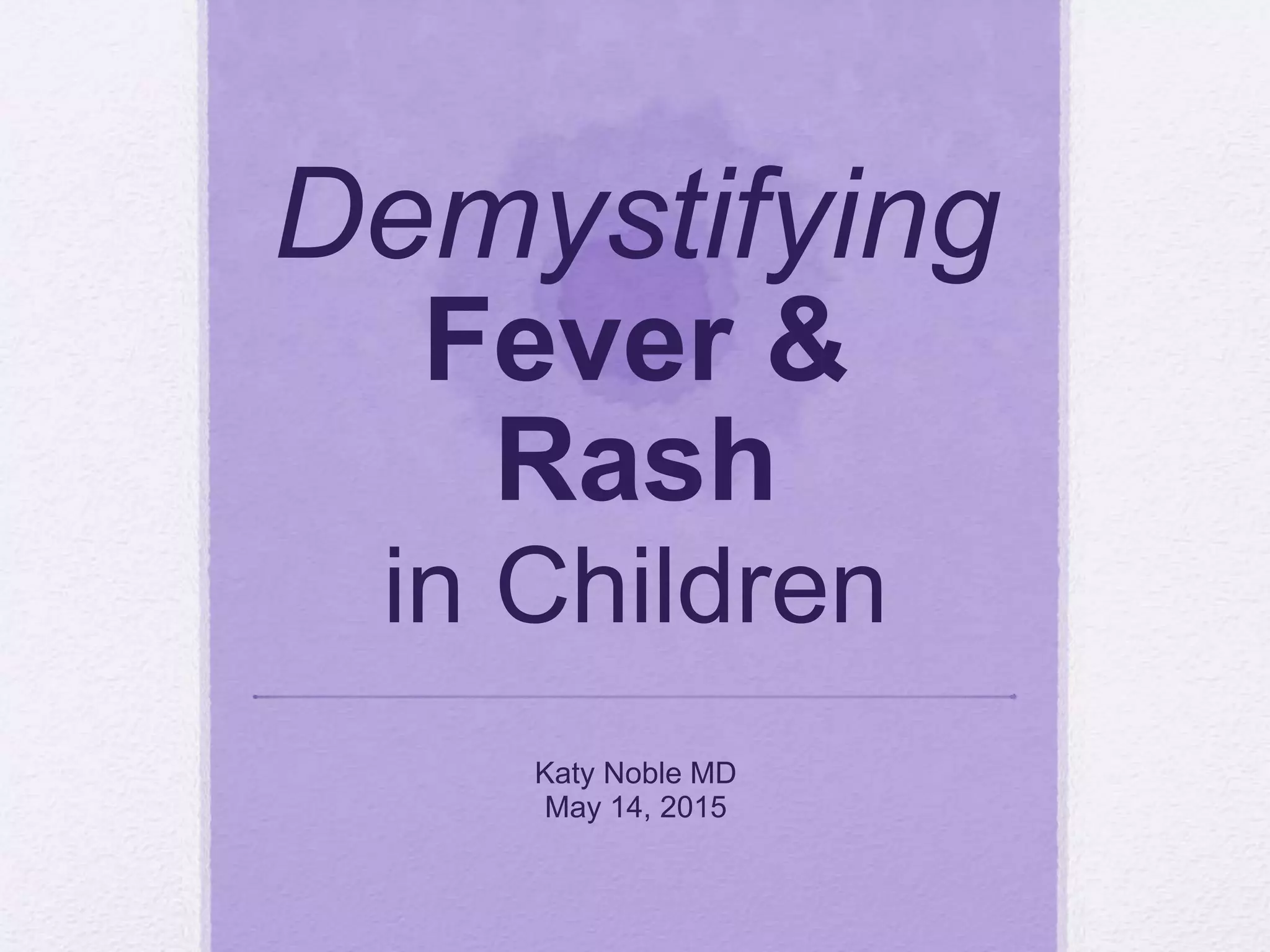 Demystifying Fever & Rash in Children | PPTX