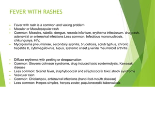 Fever with rashes, decribing various types of fever presenting with ...