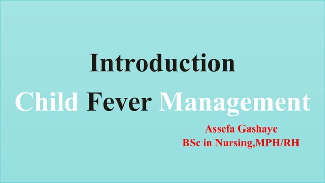 Child Fever diagnosing, foods, evaluationandmanagement.ppt