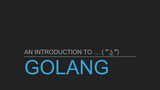 Back end User Group / Golang Intro | PPT
