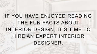 Few fun facts about interior design you will love reading . | PPT