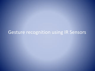 Finger gesture controlled LCD display using IR sensors | PPT
