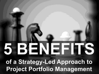 5 Benefits of a Strategy Led Approach to Project Portfolio Management | PPT