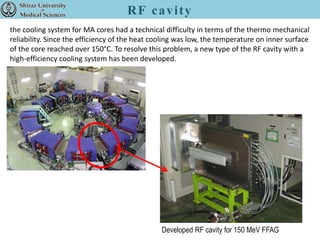 Fixed-Field alternating gradient Accelerator (FFAG) | PPTX