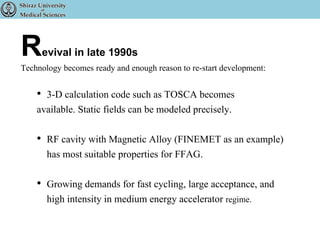 Fixed-Field alternating gradient Accelerator (FFAG) | PPTX