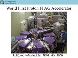 Fixed-Field alternating gradient Accelerator (FFAG) | PPTX