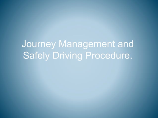 Journey Management and Safely Driving Procedure | PPSX