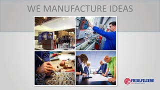 FRIUL FILIERE SPA COMPANY PROFILE | PPT