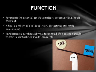 FORM FOLLOWS FUNCTION | PPTX