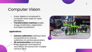 Use_of__Linear_Algebra__in_Robotics.pptx | Robotics | Technology & Computing