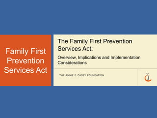 Family First Prevention Services Act Stakeholder Kickoff Meeting Slides ...