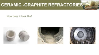 carbon graphite refractories and ceramic grafite refractorys | PPTX