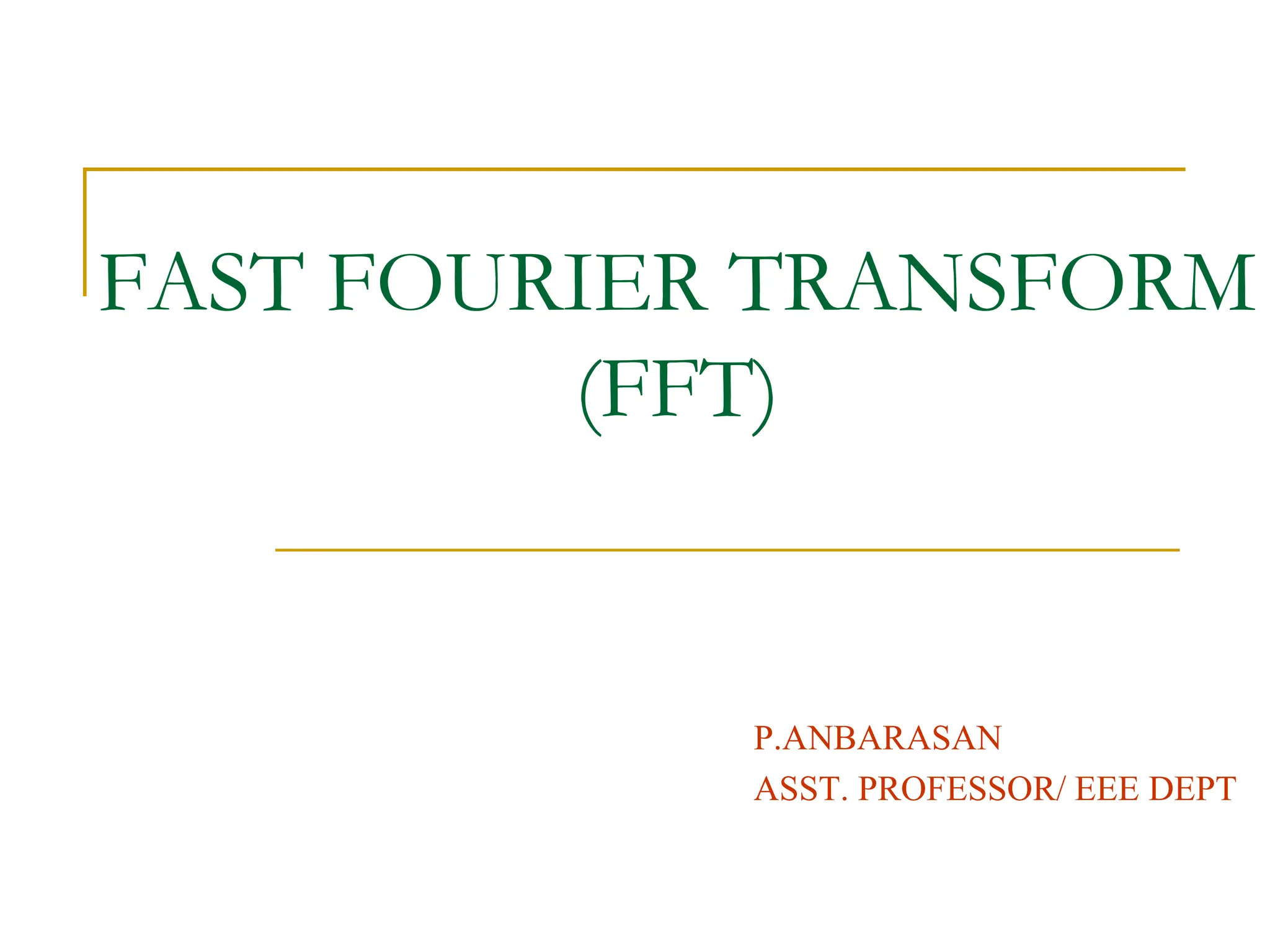 Fast Fourier Transforms, Butterfly structure, DIT, DIF | PPTX