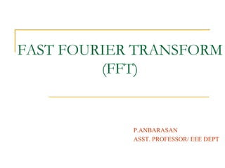 Fast Fourier Transforms, Butterfly structure, DIT, DIF | PPTX