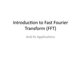 FFTs_Introduction_and_Applicationes.pptx