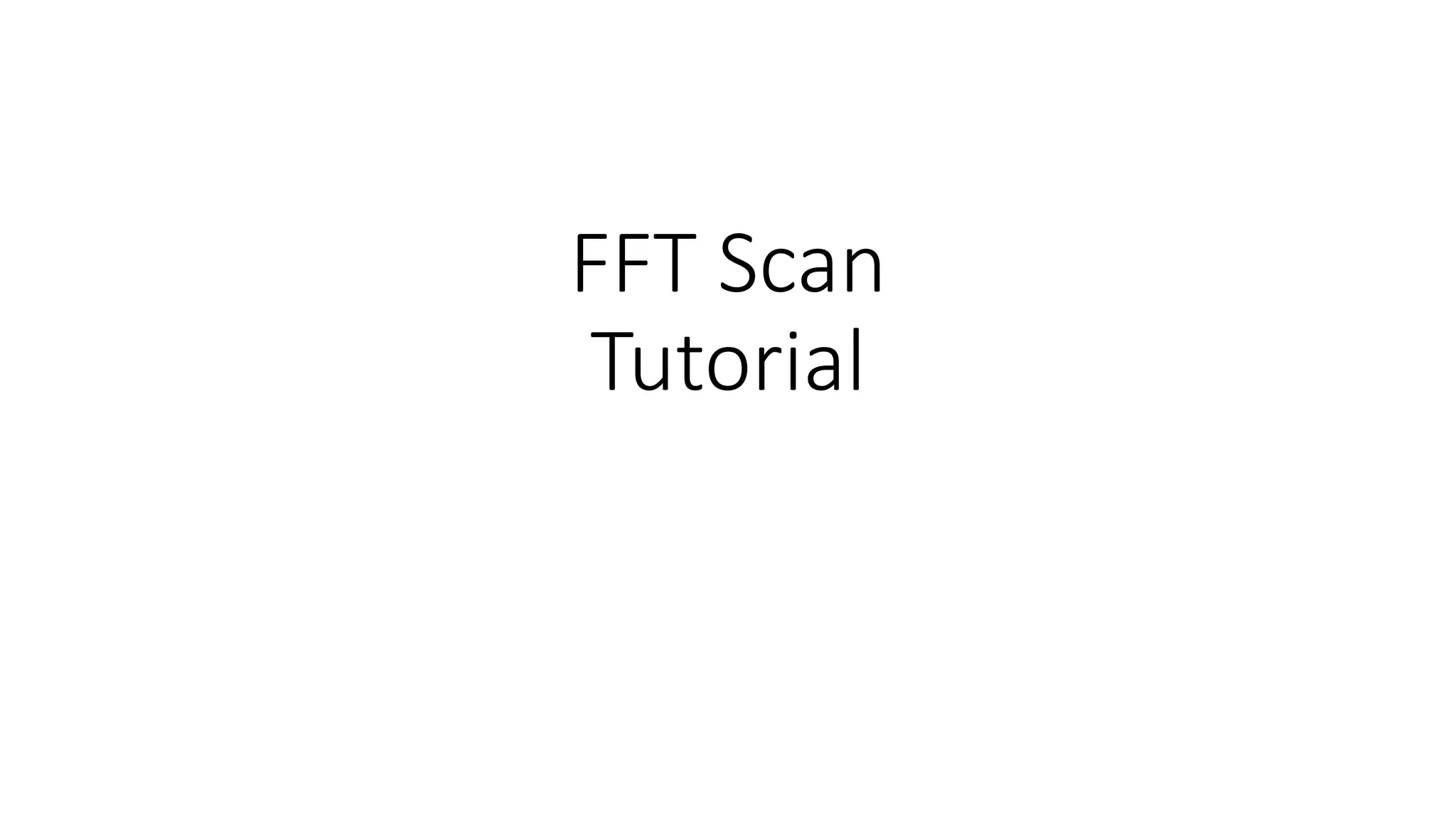FFT Scan tutorial.pptx | Technology & Computing