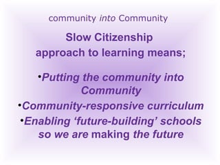 The purpose of education; community into Community | PPT
