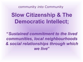 The purpose of education; community into Community | PPT