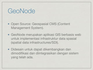 Teknologi Pengelolaan dan Penyebarluasan Informasi Geospasial Berbasis Open Source | PPT