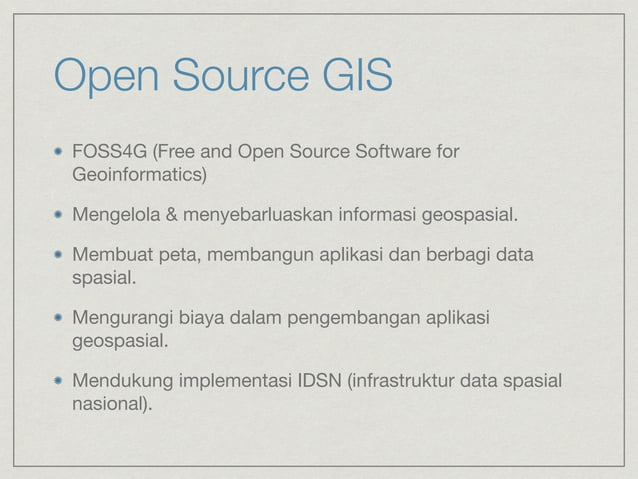 Teknologi Pengelolaan dan Penyebarluasan Informasi Geospasial Berbasis Open Source | PPT