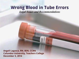 Wrong Blood in Tube Errors: Legal Issues and Recommendations | PPT