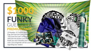 Funky Guerrilla Indiegogo Perks | PPT