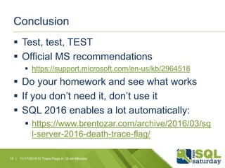 SQL Saturday - Twelve Trace Flags In Twelve Minutes | PPTX