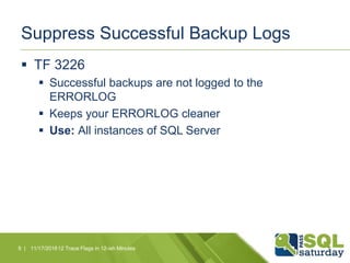SQL Saturday - Twelve Trace Flags In Twelve Minutes | PPTX