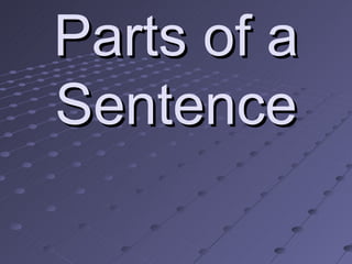 Parts of a Sentence | PPT