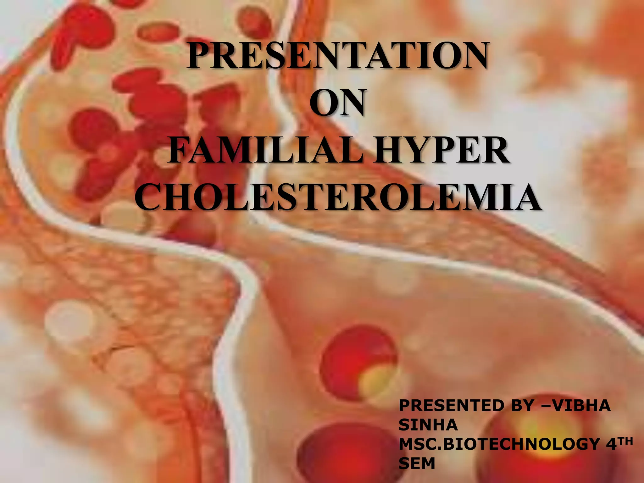 FH Presentation on Familial Hypercholesterolemia | PPT