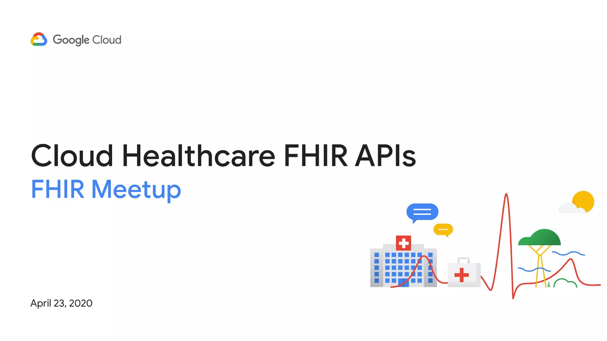Google Cloud healthcare data platform and FHIR APIs by Kalyan Pamarthy ...