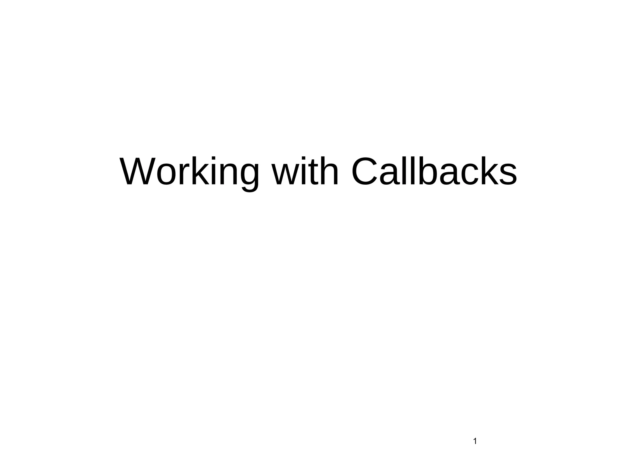 Working with Callbacks | PPT